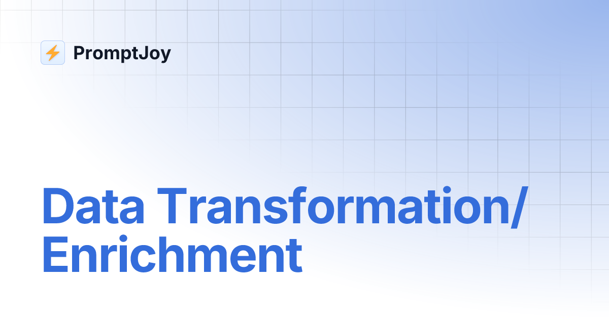 Data Transformation/Enrichment | PromptJoy